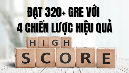 Đạt 320+ GRE với 4 chiến lược hiệu quả